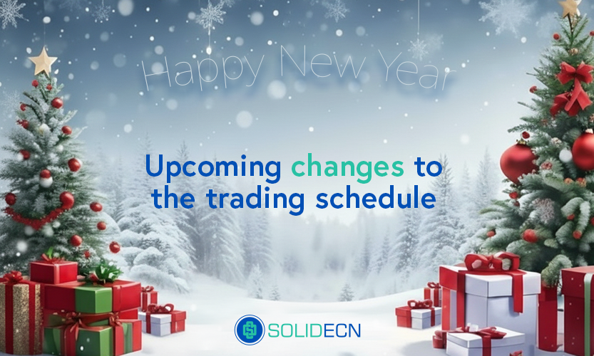 upcoming changes to the trading schedule (Christmas and New Year)